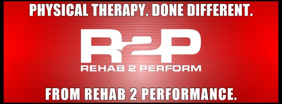 why R2P? | Rehab 2 Perform