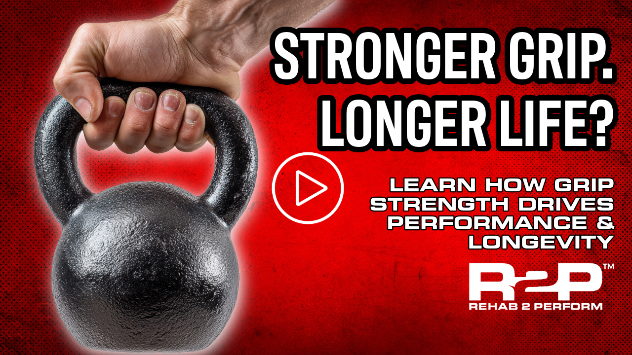 Grip Strength: The Missing Link to Longevity & Performance - Rehab2Perform